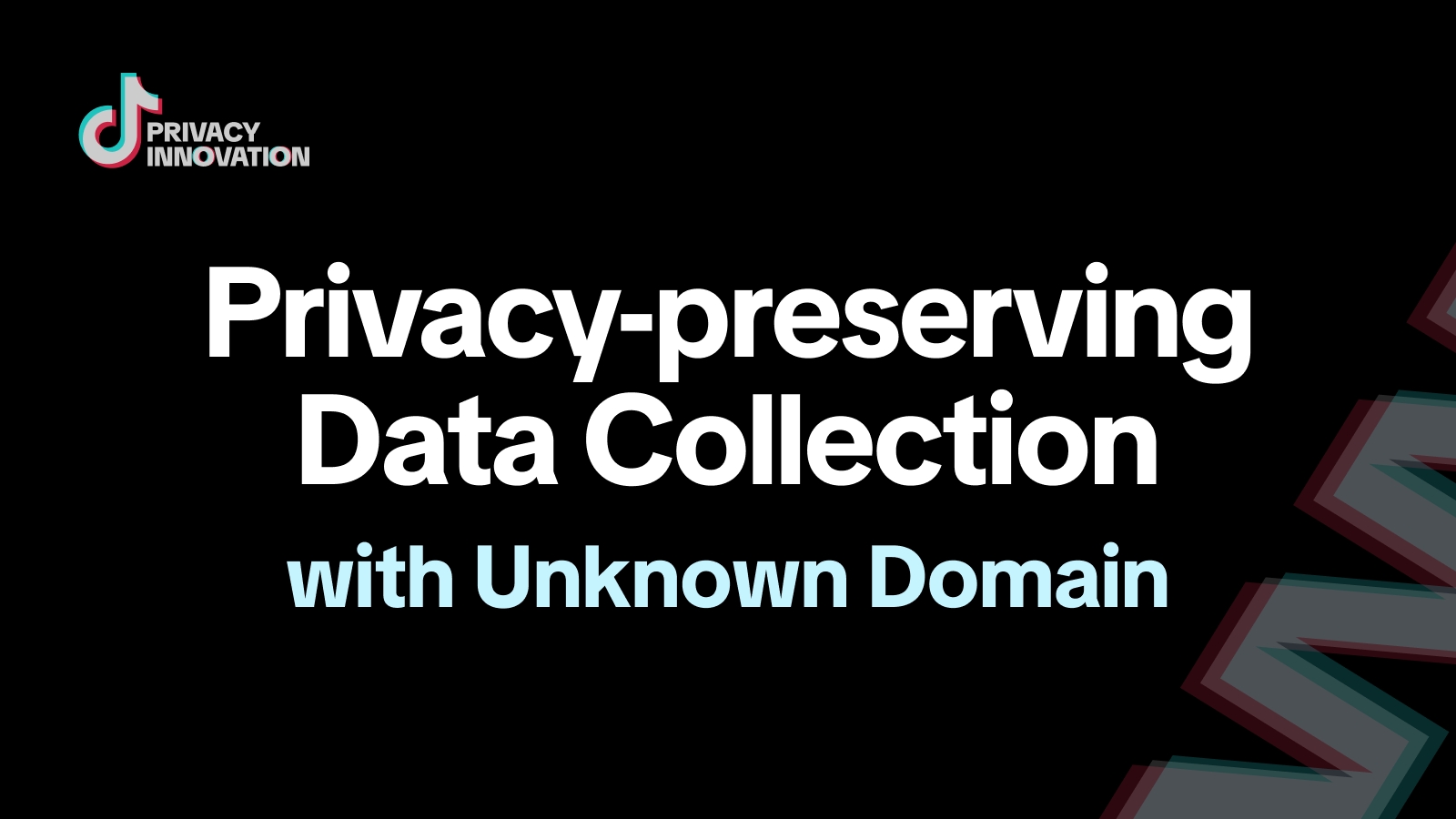 Privacy-Preserving Data Collection from Unknown Domains | TikTok for ...